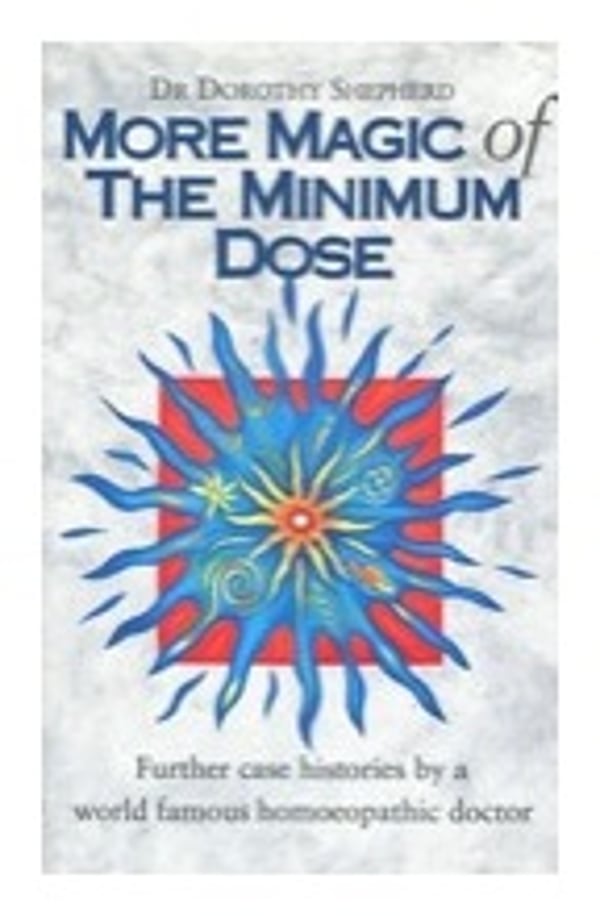 Helios Homeopathy - Shop - More Magic Of The Minimum Dose