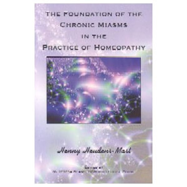 Helios Homeopathy - Shop - Foundation of Chronic Miasms (Homeopathy)