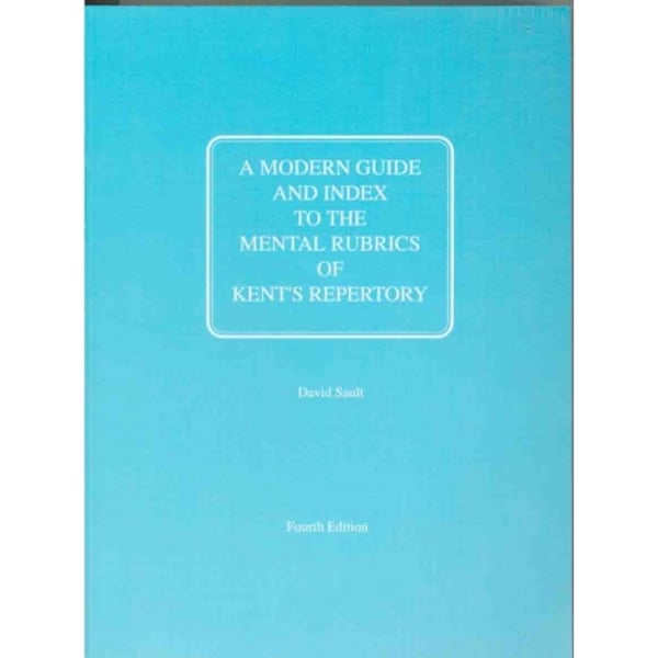 Helios Homeopathy - Shop - Modern Guide & Index To Mental Rubrics/ Kent ...