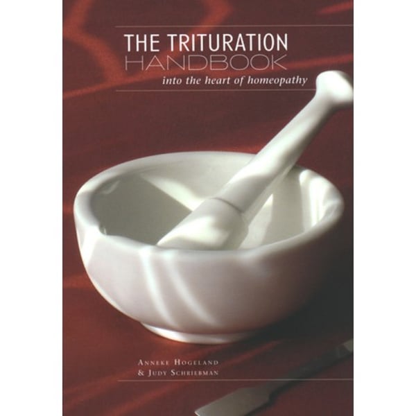 Helios Homeopathy - Shop - Trituration Handbook (The)