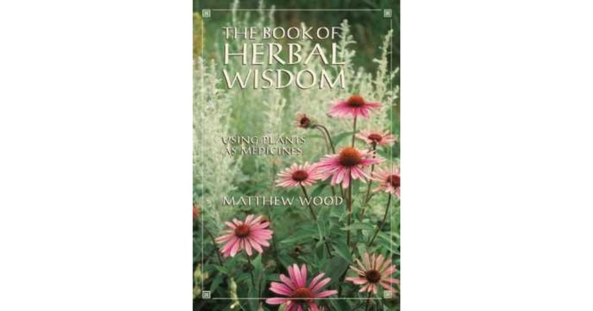 Helios Homeopathy - Shop - Book of Herbal Wisdom